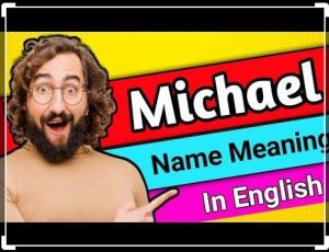 100 Michael Name Meaning - An Everyday Story